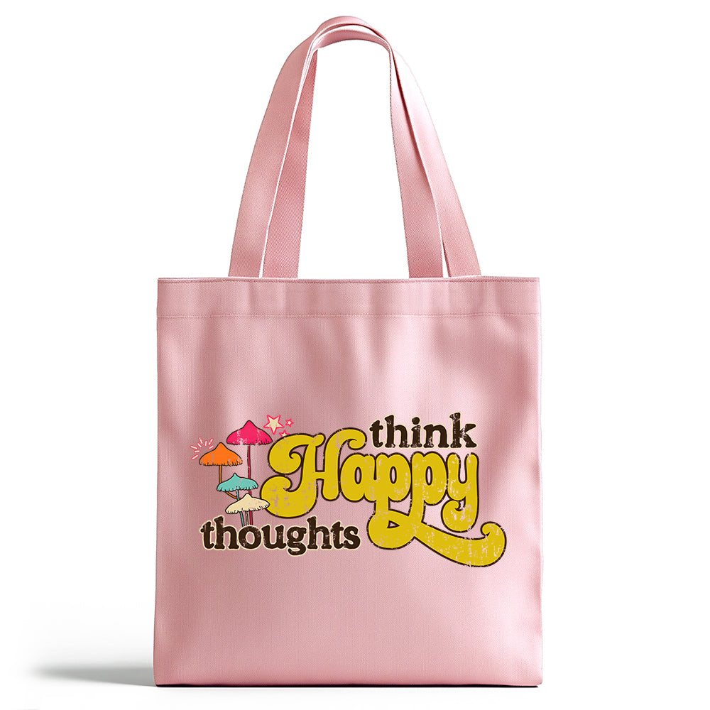 Think Happy Thoughts Tote Bag | Loftipop